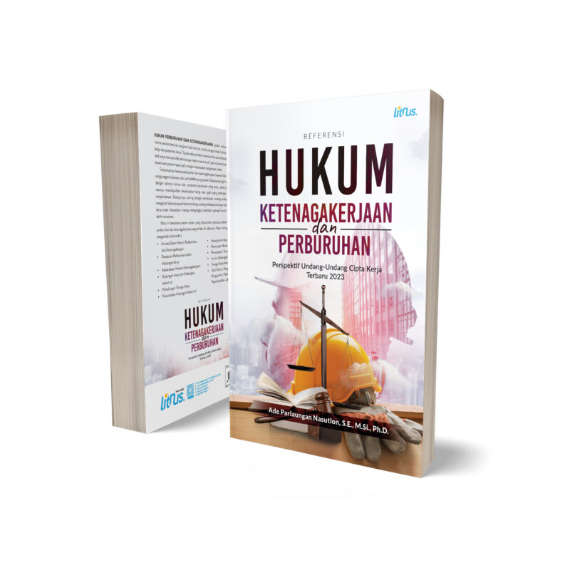 REFERENSI HUKUM KETENAGAKERJAAN DAN PERBURUHAN Perspektif Undang-Undang ...