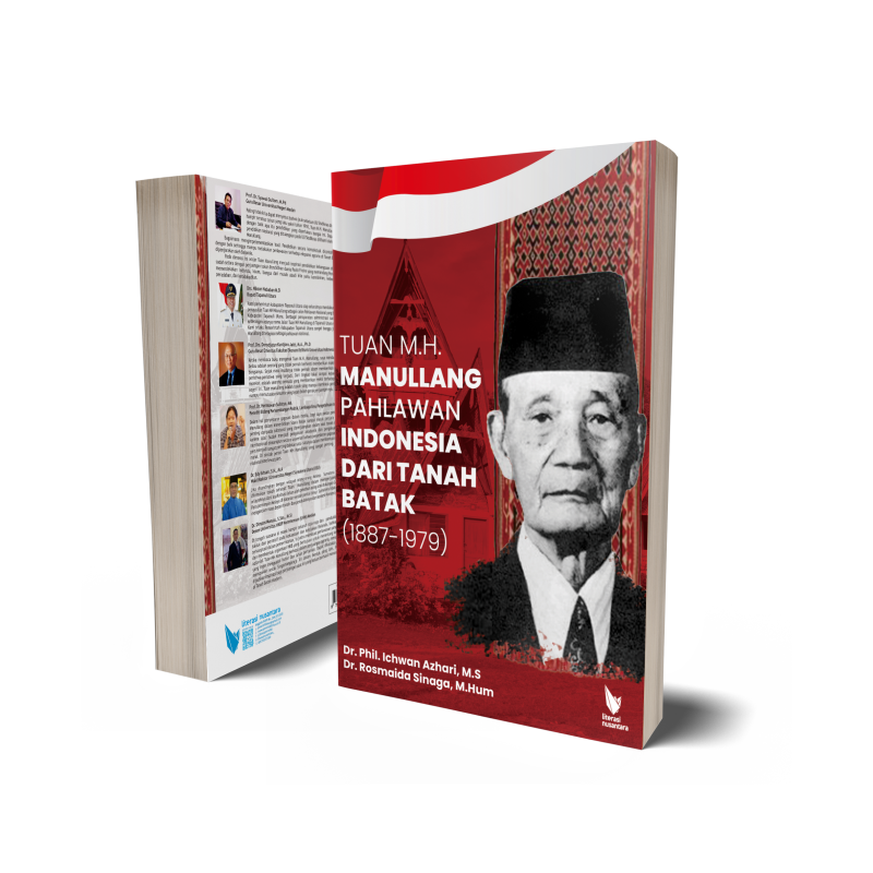 TUAN M.H. MANULLANG PAHLAWAN INDONESIA DARI TANAH BATAK (1887-1979 ...