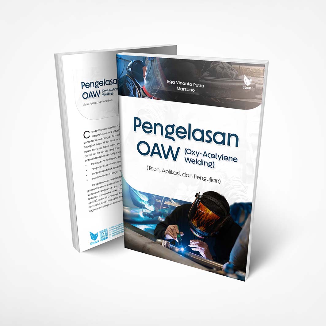 Pengelasan OAW (Oxy-Acetylene Welding): Teori, Aplikasi, dan Pengujian ...